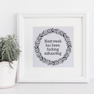 Next Week Has Been Exhausting Cross Counted Stitch Xstitch - Etsy