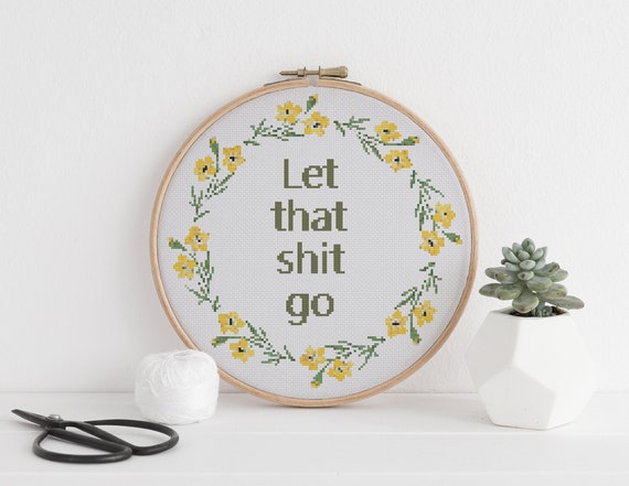 Let That Sht Go Cross Stitch Pattern | Etsy