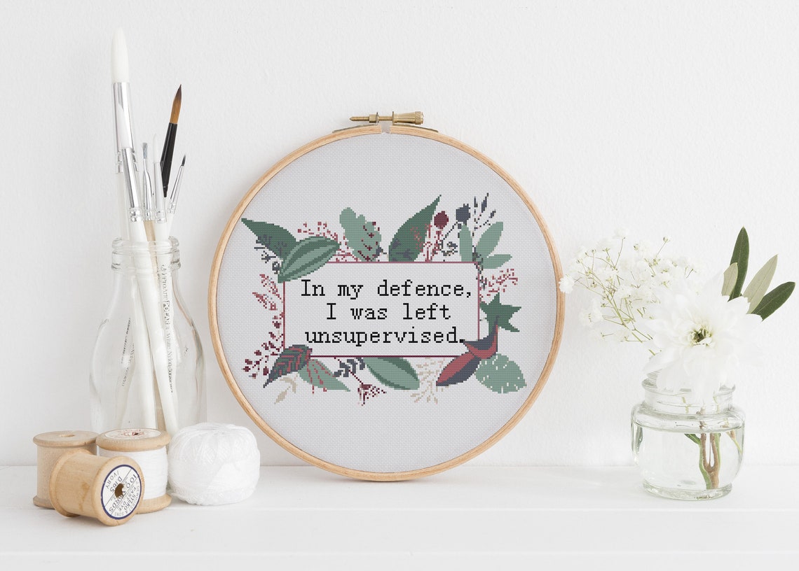 In My Defence I Was Left Unsupervised Counted Cross Stitch - Etsy UK
