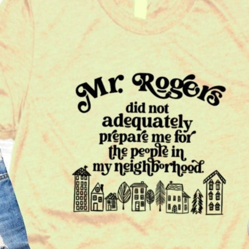 Mr. Rogers SVG Mr. Rogers Did Not Prepare Me for My | Etsy