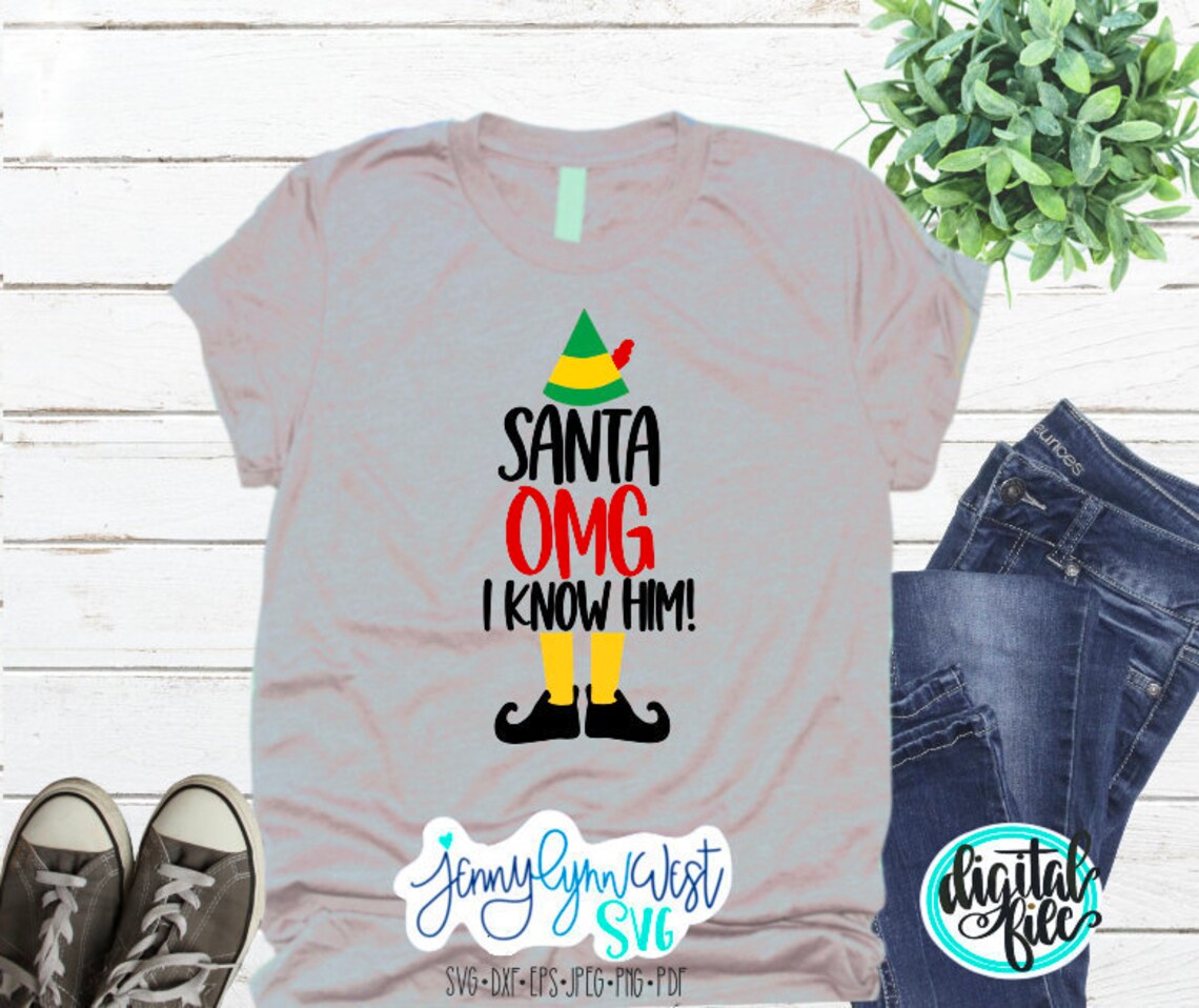 Elf Christmas SVG Elf Santa OMG I Know Him Svg Shirt Cut | Etsy