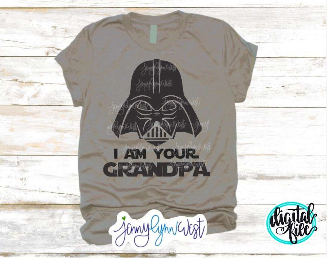 Star Wars SVG Shirt I Am Your Grandpa Darth Vader Iron on Cricut ...