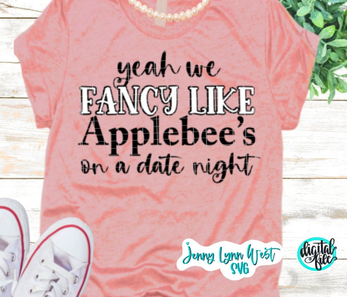Applebee’s on a Date Night Funny SVG Fancy Like Date Night Applebee’s ...