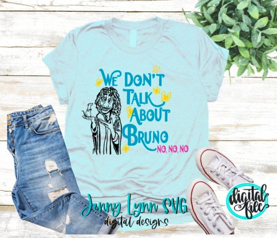 Encanto SVG We Don’t Talk About Bruno SVG Shirt Digital Files Cricut ...