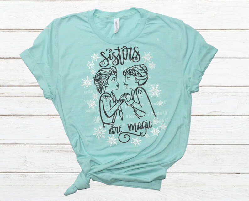 Elsa and Anna Sisters SVG Frozen Sister Are Magic SVG Shirt Disneyland ...