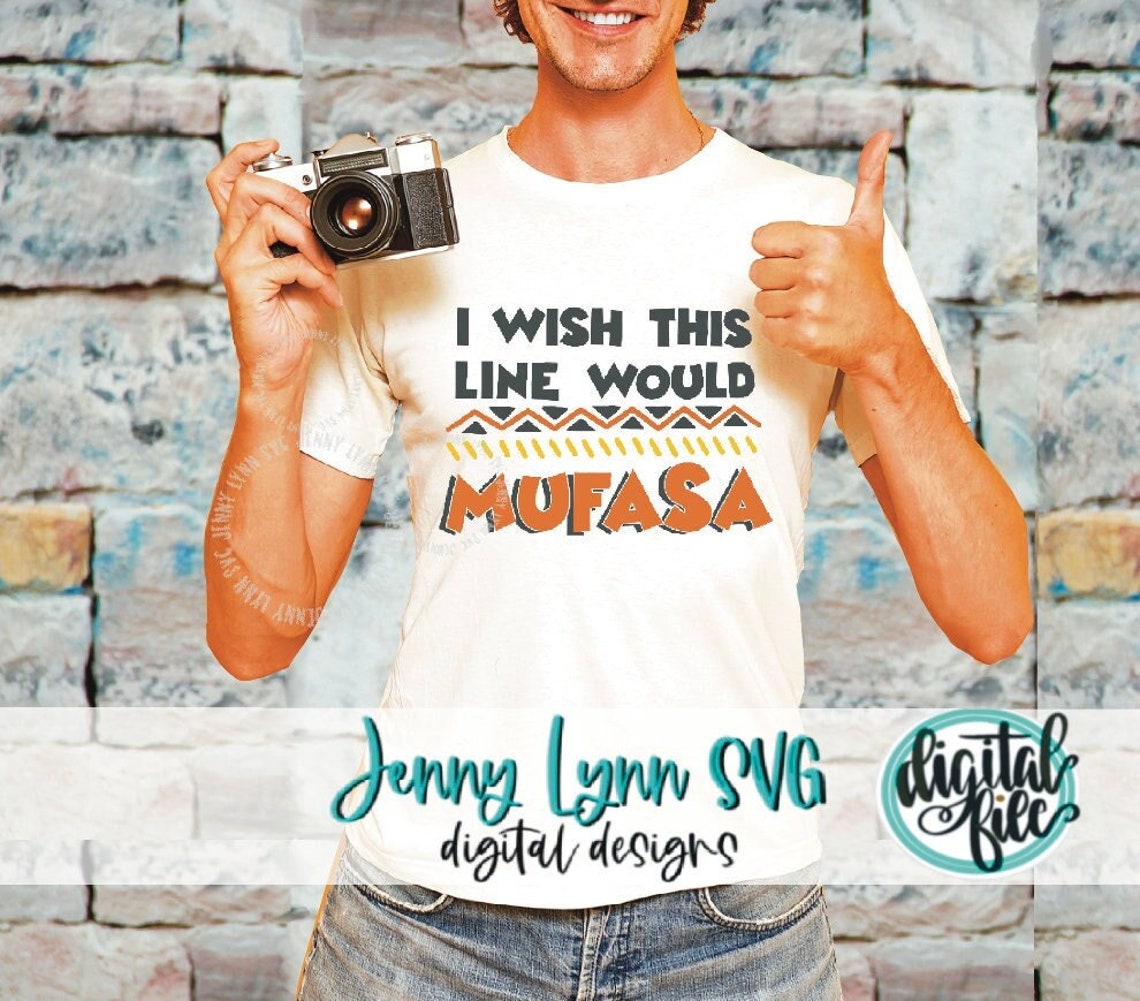 Animal Kingdom SVG Wish This Line Would Mufasa Cricut Digital - Etsy