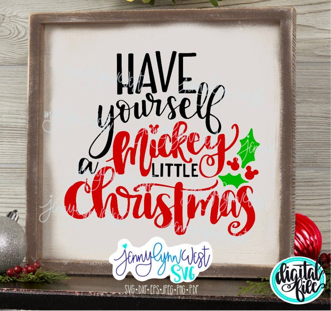 Mickey Mouse Christmas SVG Sign Have Yourself a Mickey Little Christmas ...