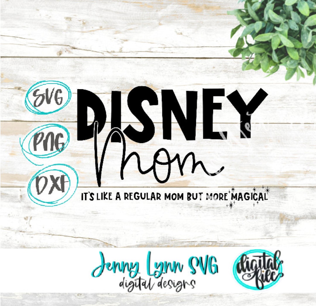 Disneymom Disneyland Mom Like a Regular Mom but More Magical Digital ...