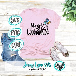 Magic Coordinator Disneyland PNG SVG Cut Files Disneyworld Sublimation ...