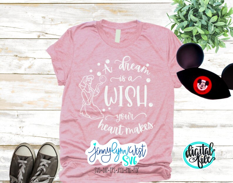 Cinderella A Dream is a Wish Your Heart Makes Cricut Cut File Disneysvg ...