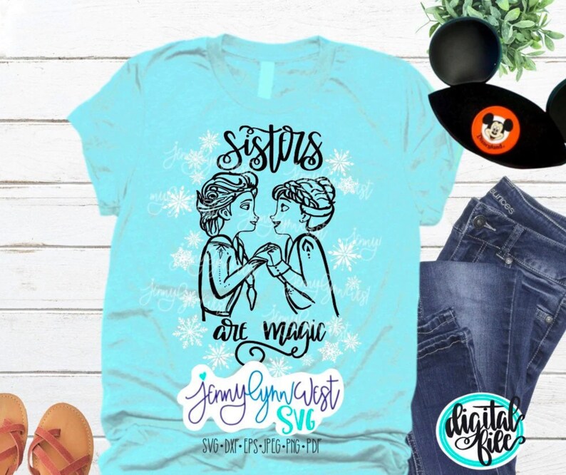 Elsa and Anna Sisters SVG Frozen Sister Are Magic SVG Shirt Disneyland ...
