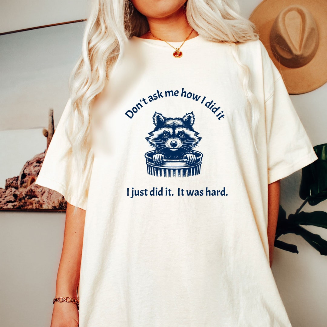 Viral Meme Shirts That Go Hard Raccoon Oversized Trashcore Tik Tok ...