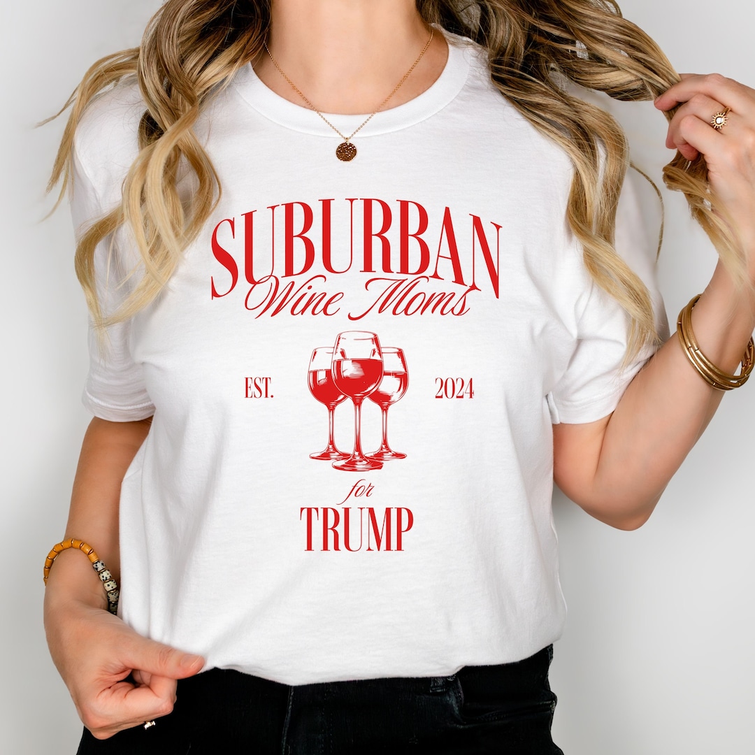 Trump 2024 Mom Tee, Suburban Wine Moms for Trump, Mothers Day ...