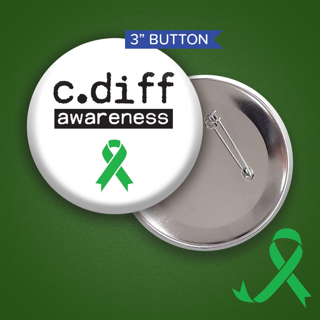 Clostridium Difficile (C. Diff) Awareness Button - Etsy