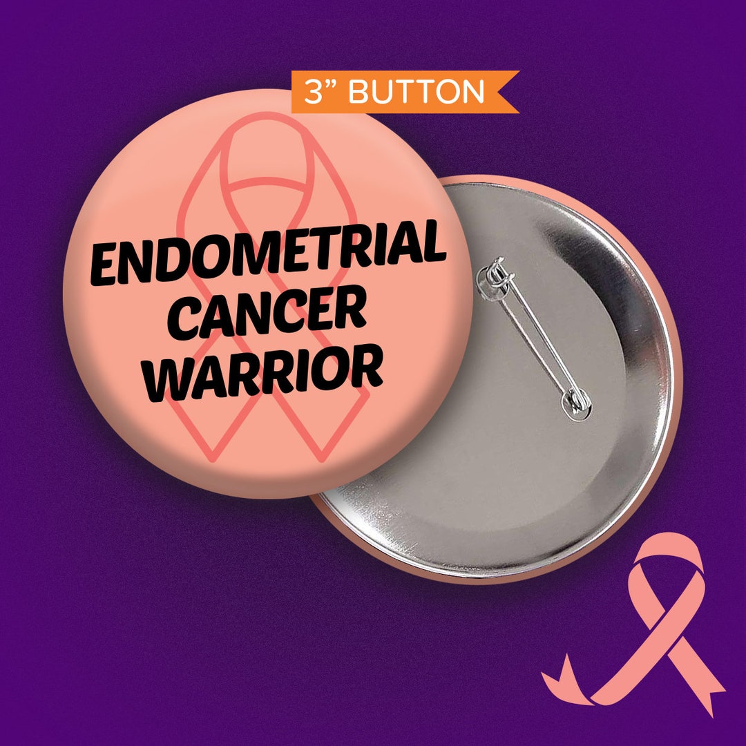 Endometrial Cancer Warrior Button - Etsy