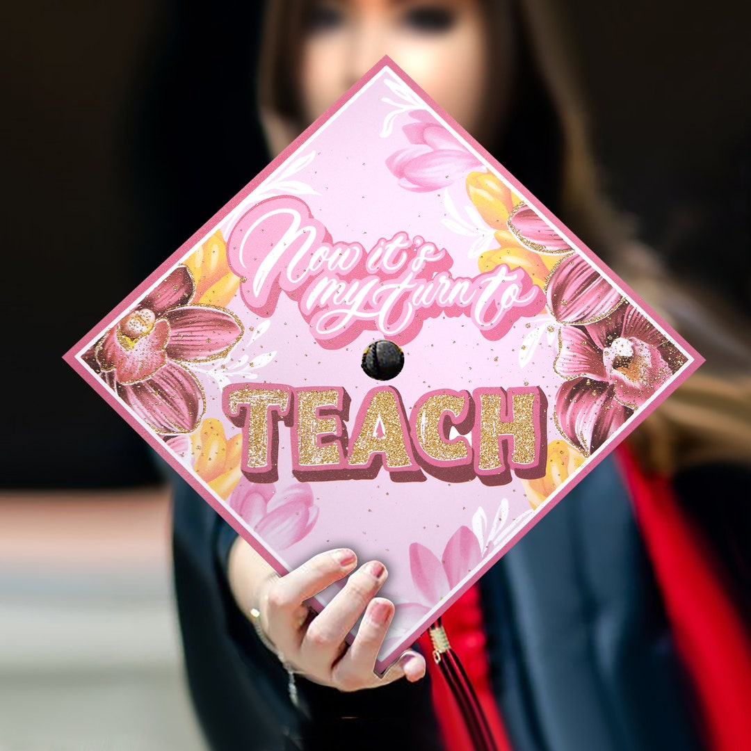 Now It's My Turn to Teach|teacher Graduation Cap Topper-graduation Cap ...