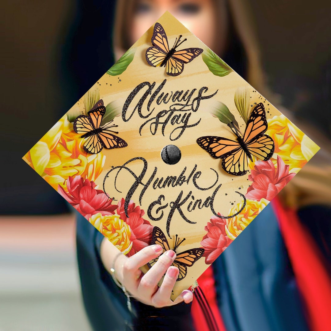 Always Stay Humble and Kind|3d Butterfly Grad Cap Toppers-graduation ...