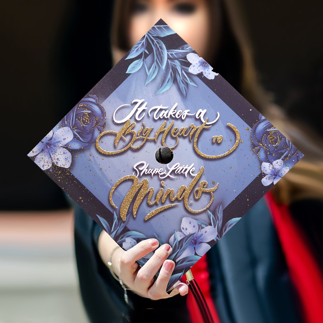 It Takes a Big Heart to Shape Little Minds｜teacher Graduation Cap ...