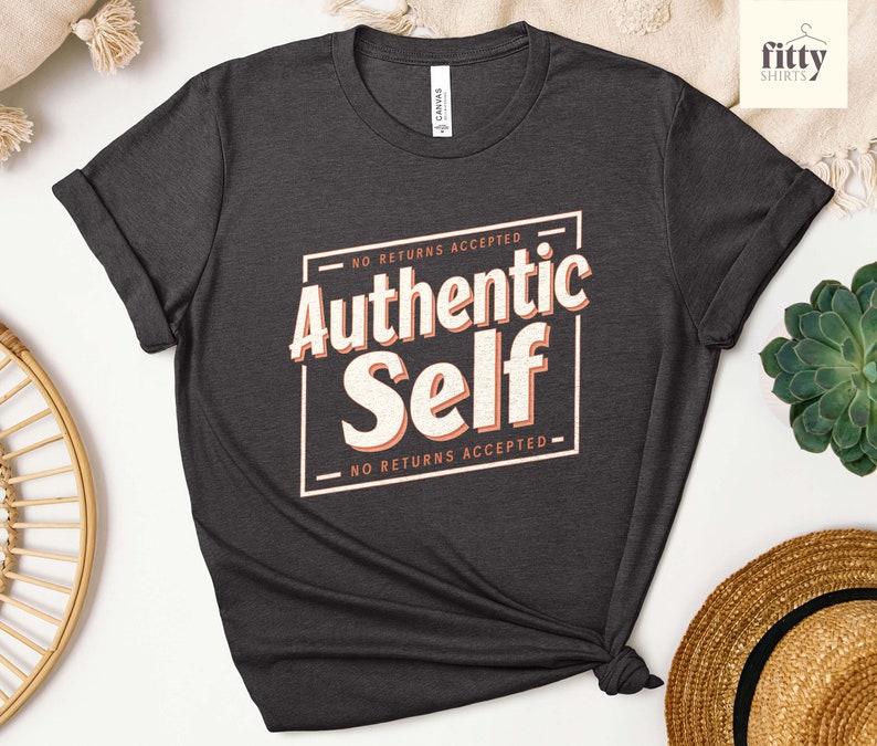 Authentic Self, No Returns Accepted, Funny Bravery Shirt, Chronic ...