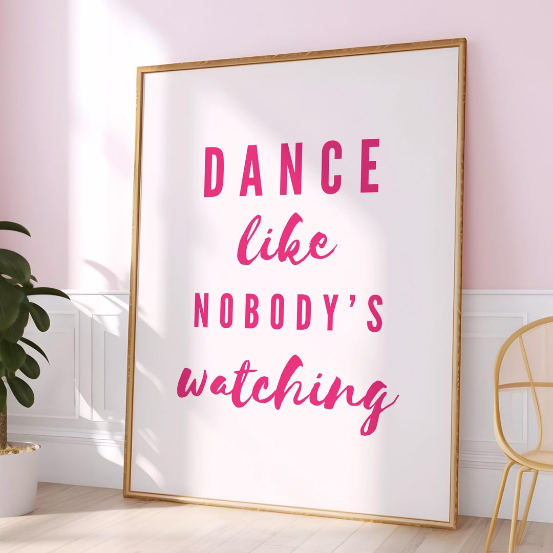 Dance Like No One's Watching Print: Pink Motivational Wall Art (digital ...