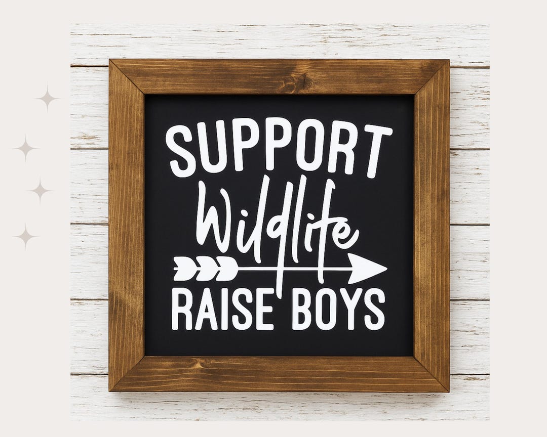 Raise Boys Support Wildlife Sign, Kids Room Wall Art, Rustic Boy ...