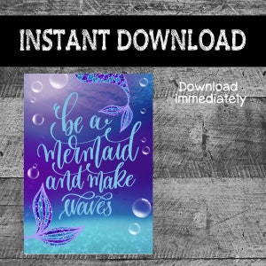 Be A Mermaid and Make Waves Sign | Mermaid Party Decor | Printable ...