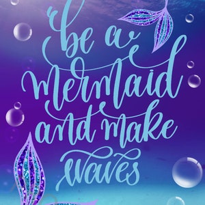 Be A Mermaid and Make Waves Sign | Mermaid Party Decor | Printable ...