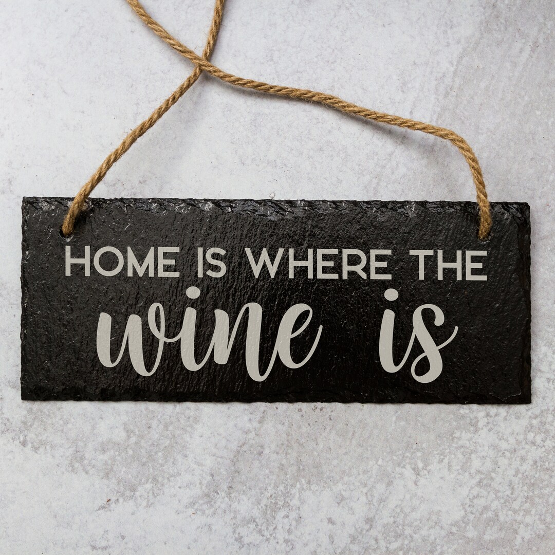 Home is Where the Wine is Laser Engraved Slate Sign - Etsy