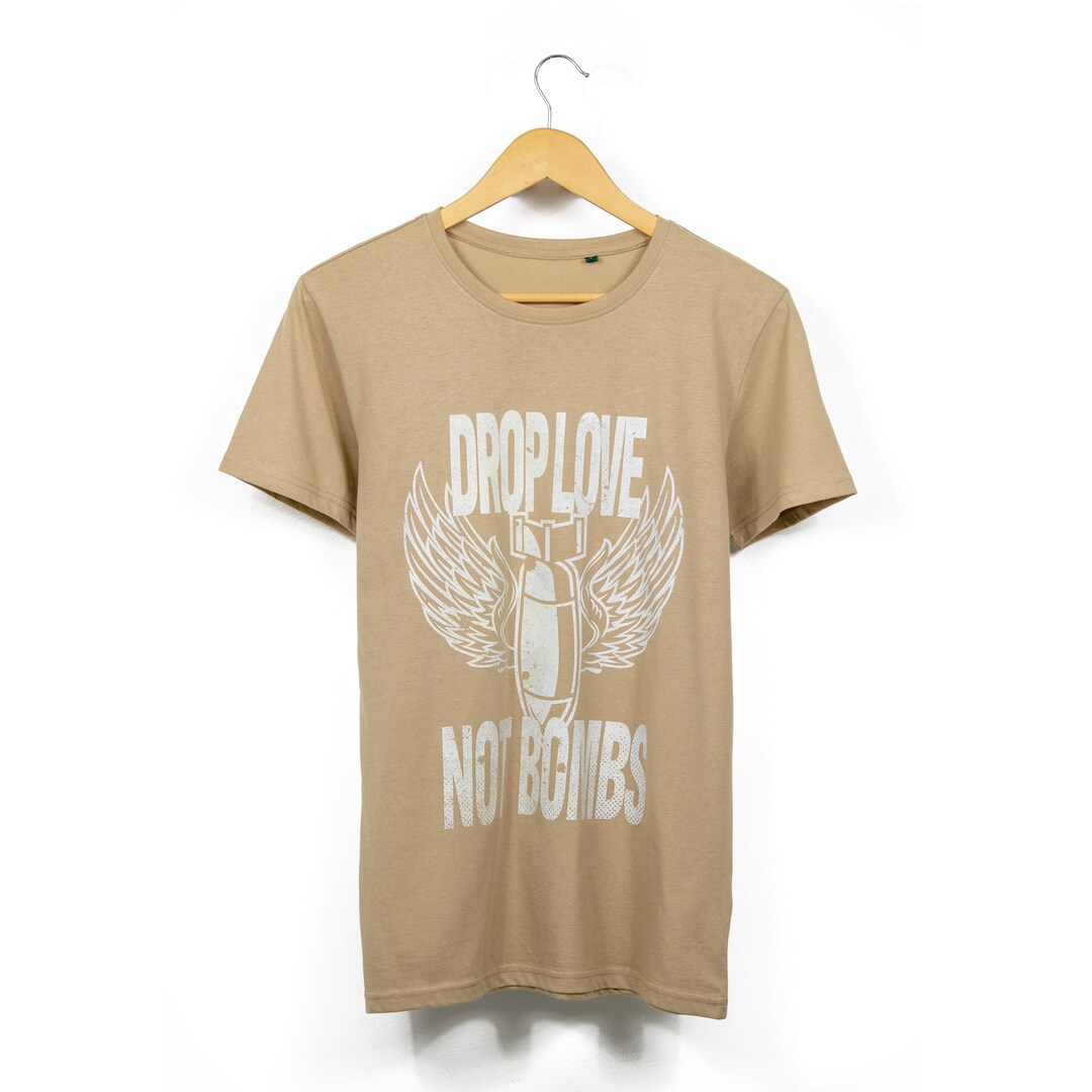Men's/unisex 'drop Love Not Bombs' 100% Organic Cotton Hand-crafted ...