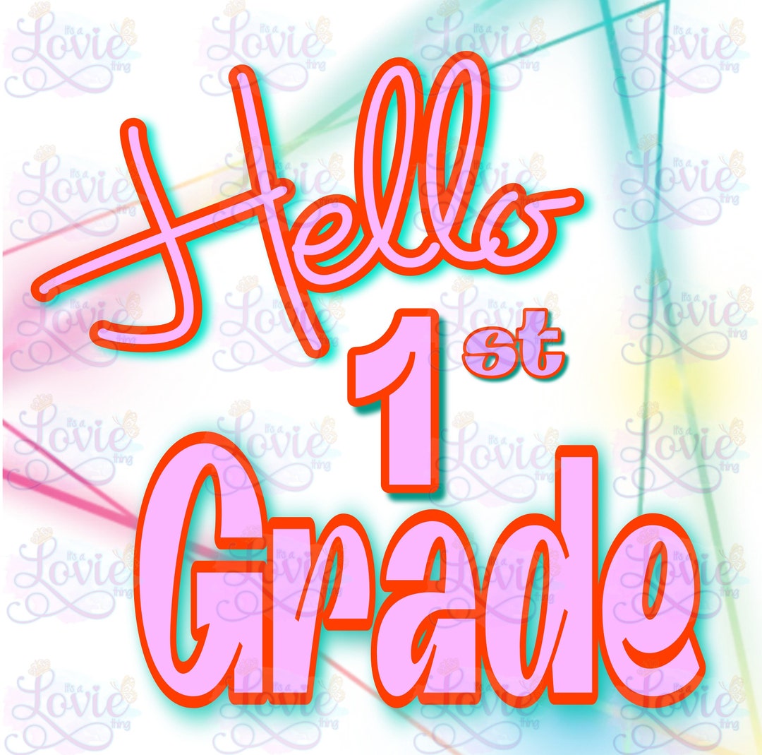 Hello 1st Grade PNG, First Day of School (digital Download) - Etsy