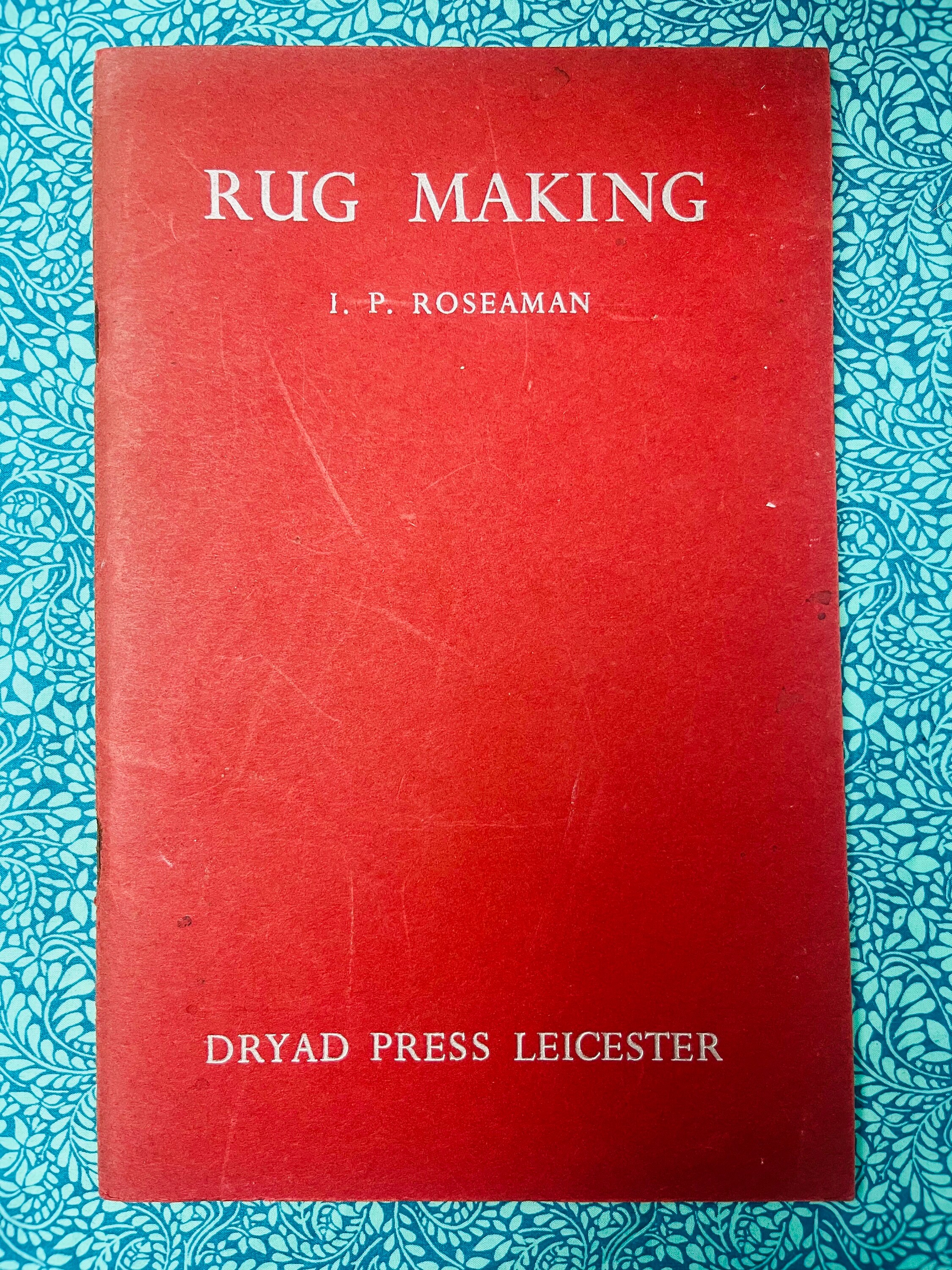 Vintage Rug Making by I P Roseaman, Dryad Press, Booklet on Rug Design ...