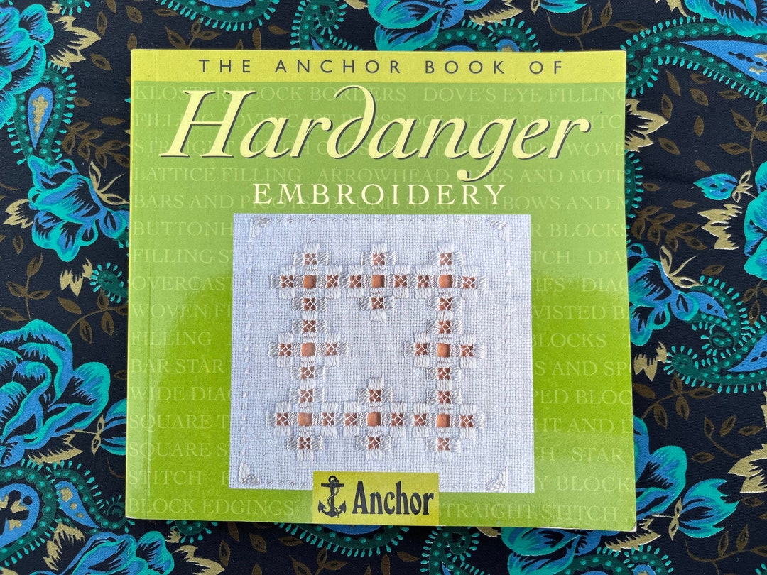 The Anchor Book of Hardanger Embroidery, 40 Stitches and Motifs ...