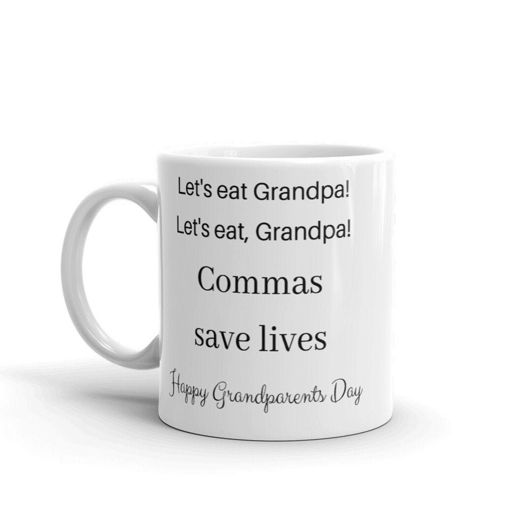 Grandparents Day Mug - Let's Eat Grandpa - Puncutation Matters - Commas ...