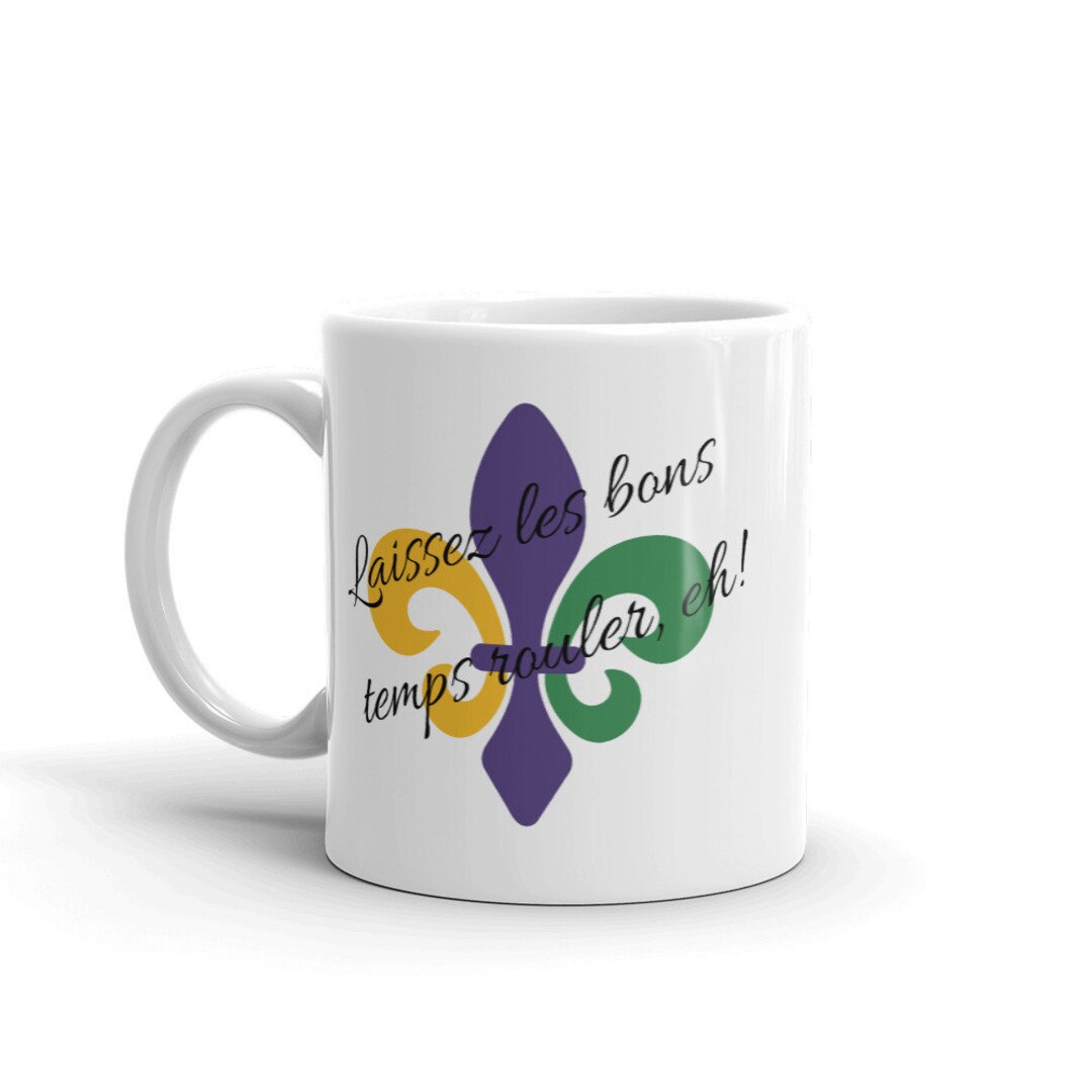 Mardi Gras Mug, Let the Good Times Roll, Fat Tuesday, Spirit of NOLA ...
