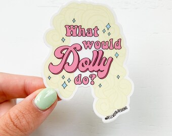 What Would Dolly Do Sticker - Etsy