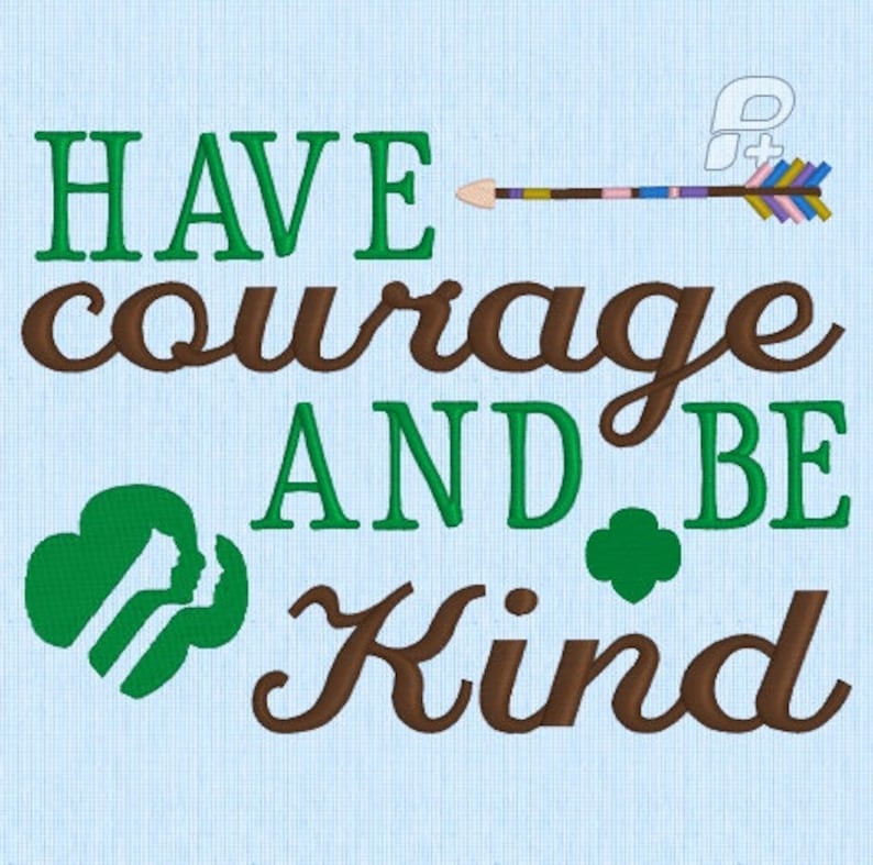 Girl Scout have Courage and Be Kind embroidery File DIGITAL DOWNLOAD - Etsy