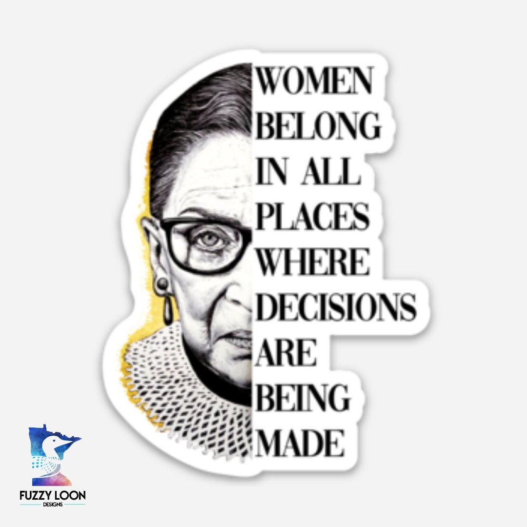 Ruth Bader Ginsberg Sticker | Women Belong in All Places Where ...