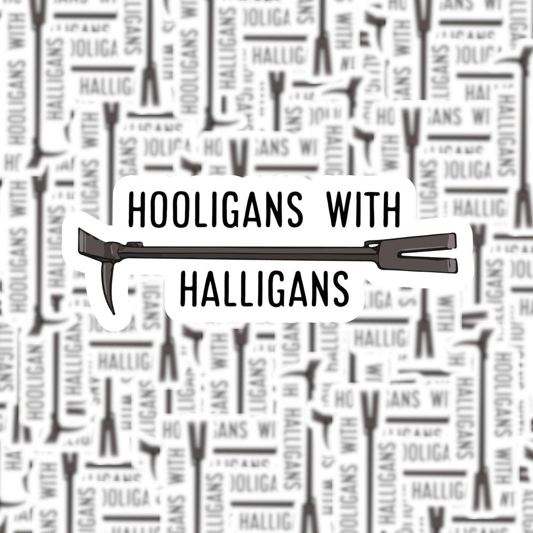 Hooligans With Halligans Firefighter Sticker - Etsy