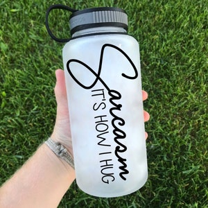 Sarcasm It's How I Hug | Water Bottle With Water Tracker | 34oz - Etsy
