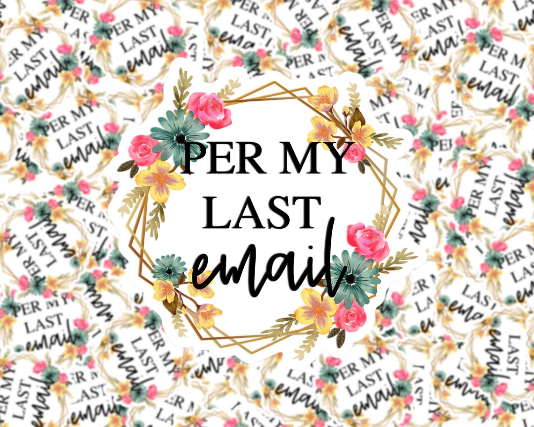 Per My Last Email Sticker - Etsy
