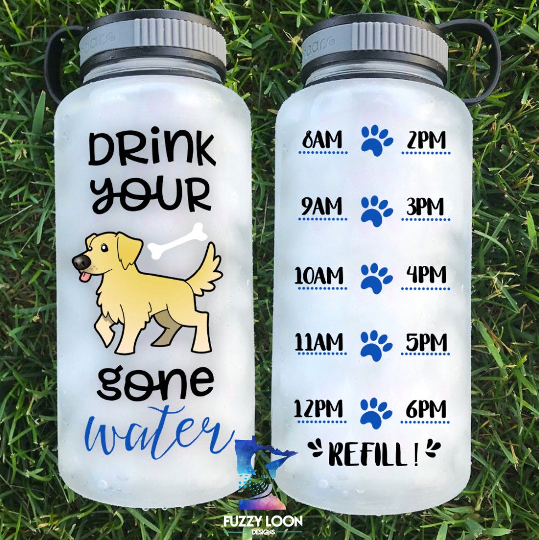 Motivational Water Bottle, Drink Your Dog Gone Water, With a Cute ...