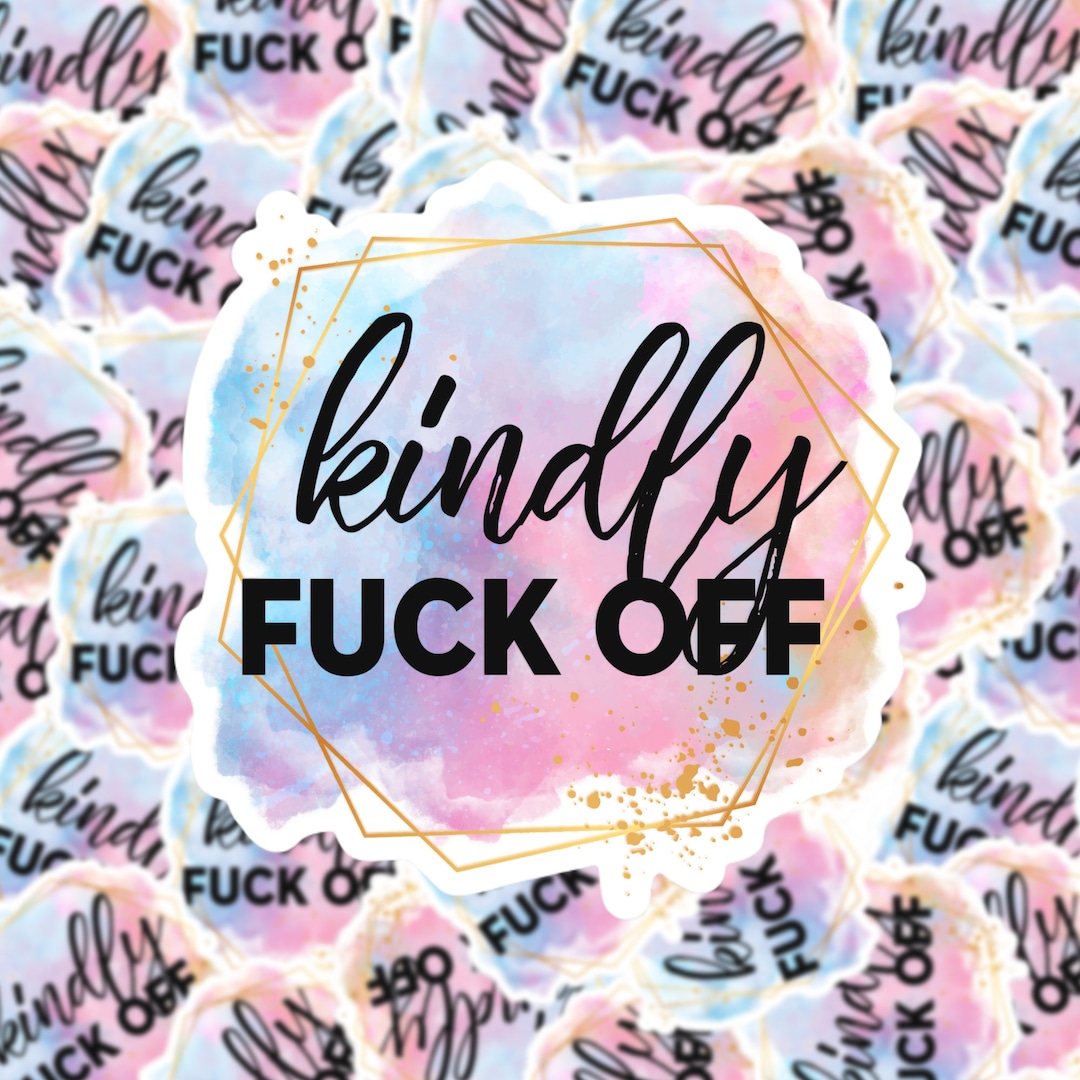 Kindly Fck off Sticker - Etsy