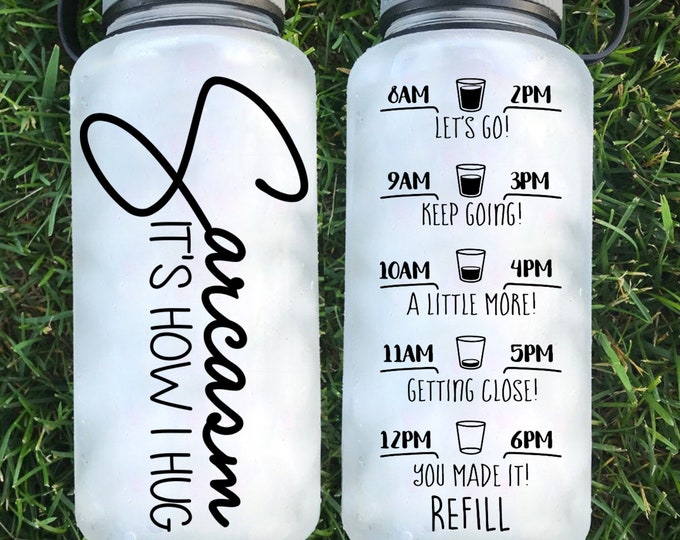 Sarcasm It's How I Hug | Water Bottle With Water Tracker | 34oz - Etsy