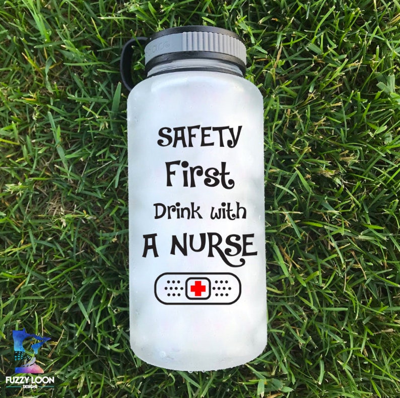 Safety First Drink With A Nurse Motivational Water Bottle | Etsy