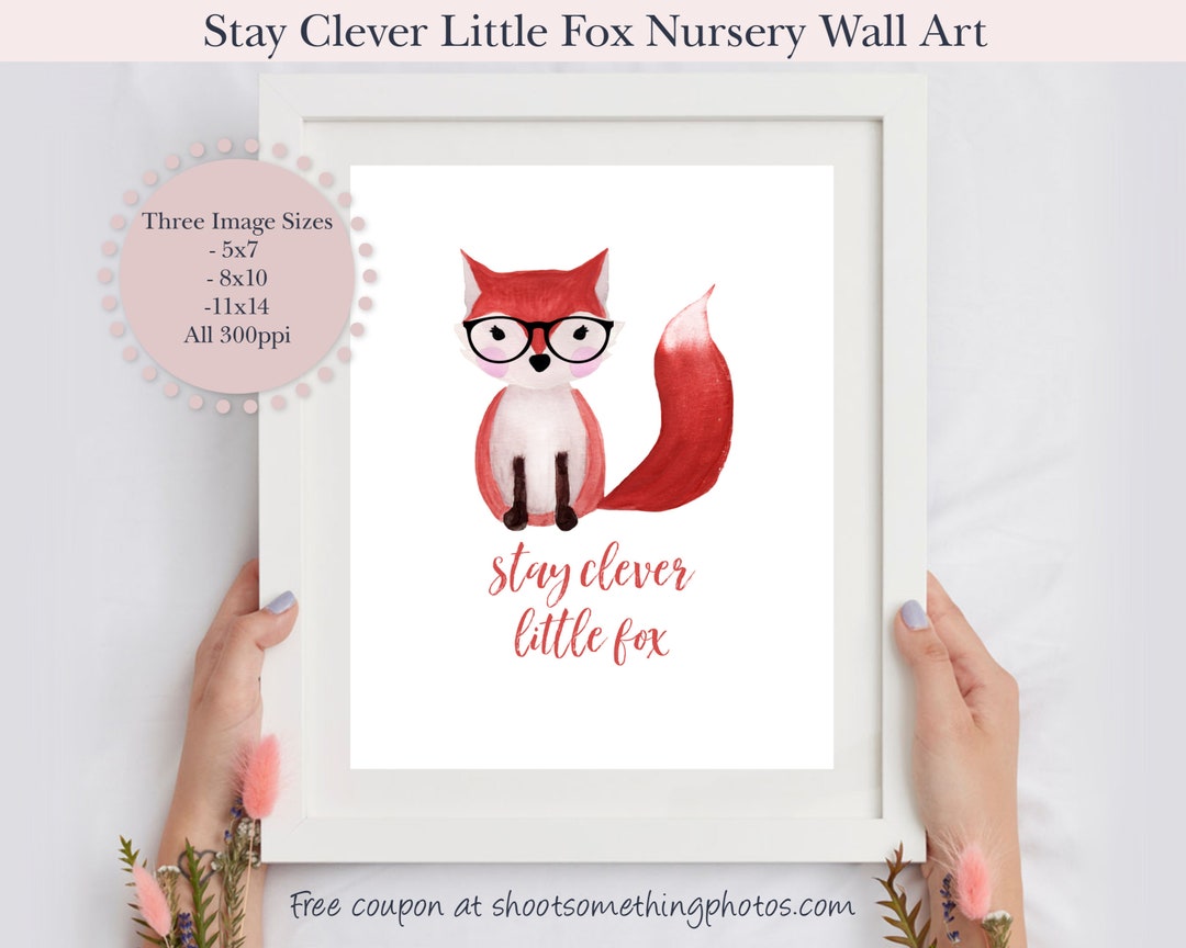 Stay Clever Little Fox Printable Nursery Wall Art - Woodland Themed ...