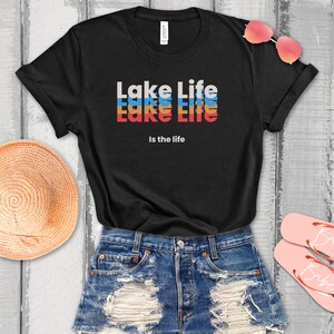 Lake Life Shirt, Lake Shirt, on the Lake, Gift for Lake Lover, Vacation Shirts, Gift for Her ...