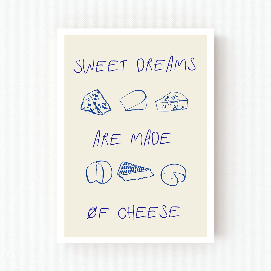 Sweet Dreams Are Made of Cheese, Kitchen Print, Wall Art, Cheese Lover ...