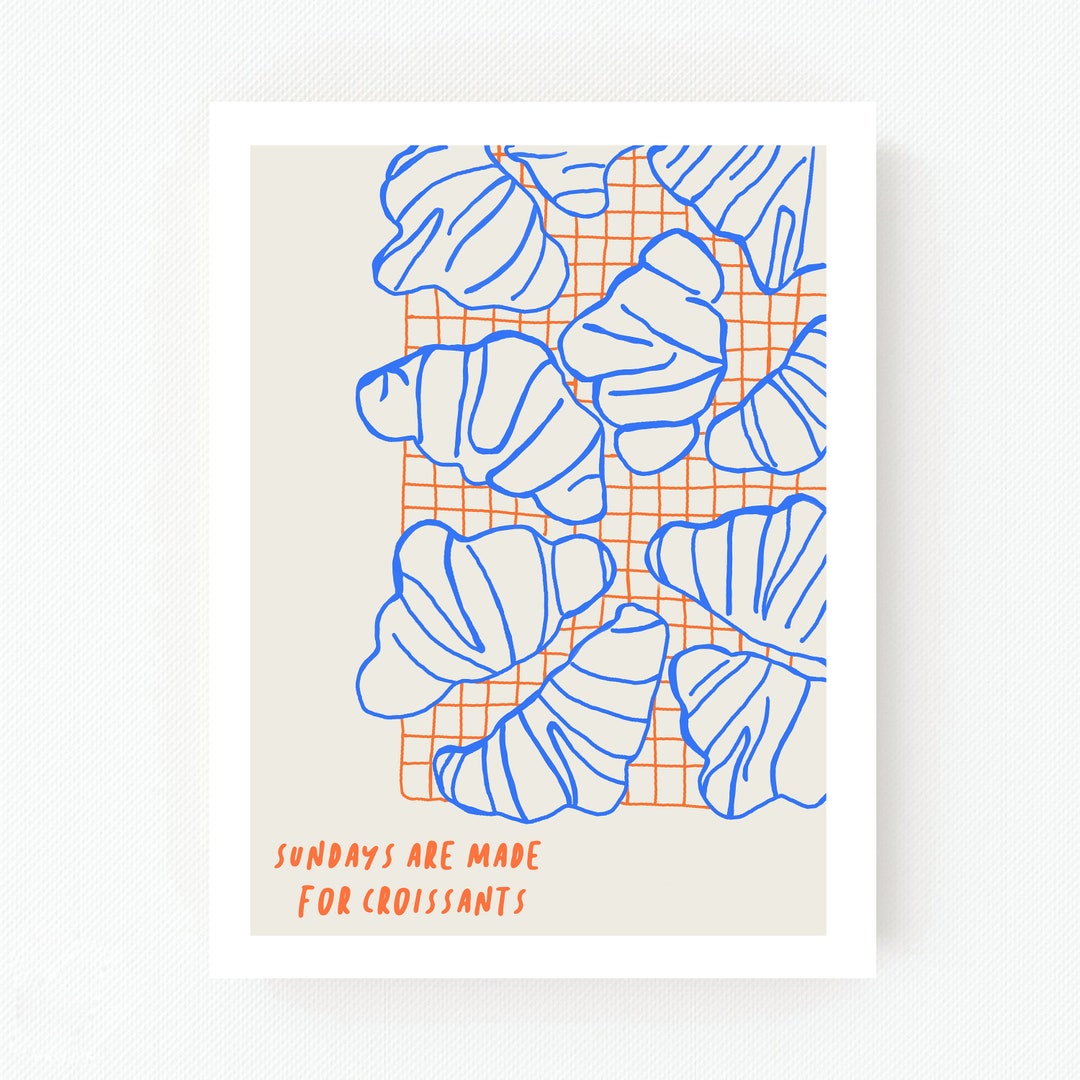 Sundays Are Made for Croissants, Kitchen Print, Art Print, Illustration ...