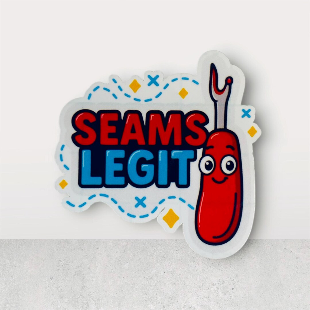 Seams Legit Sticker, Funny Sewing Sticker, Seamstress Gift, Crafter ...