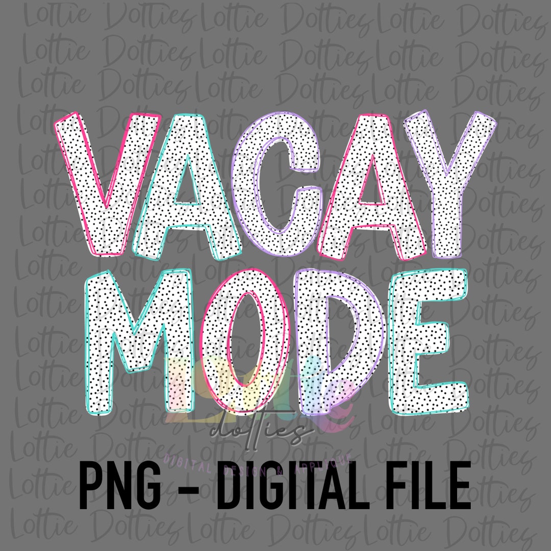 Vacay Mode Png Summer Sublimation File Instant Download Digital ...